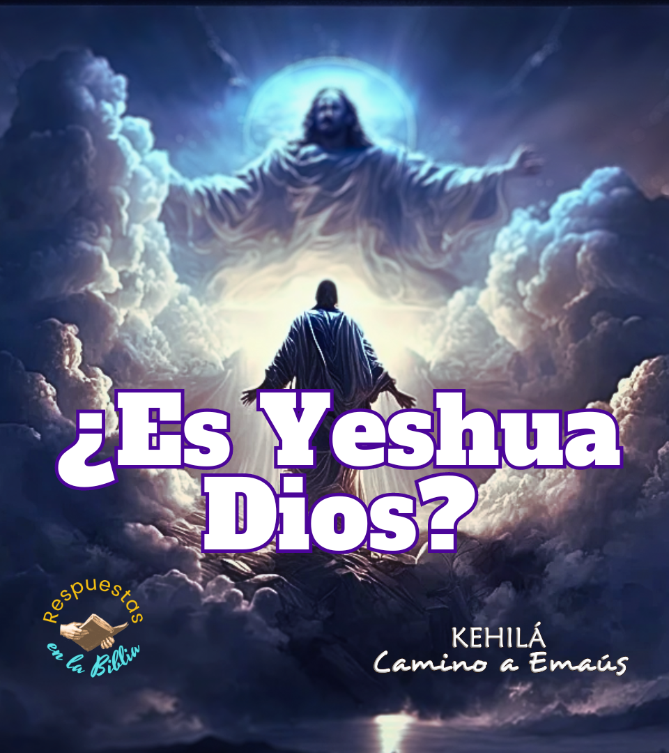 228. ¿Es Yeshua Dios? | Respuestas en la Biblia
