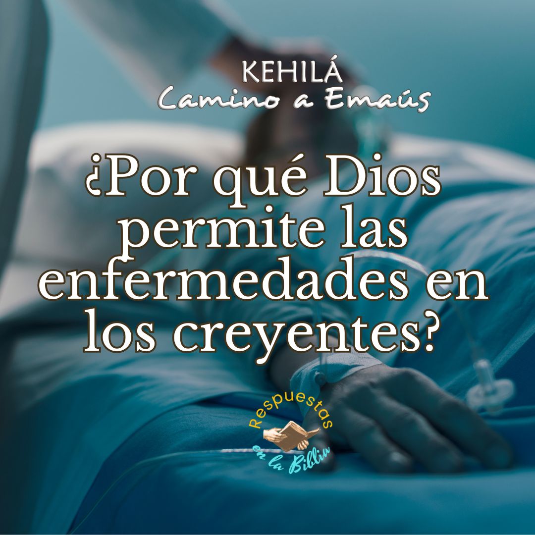 238. ¿Por qué Dios permite las enfermedades en los creyentes ...