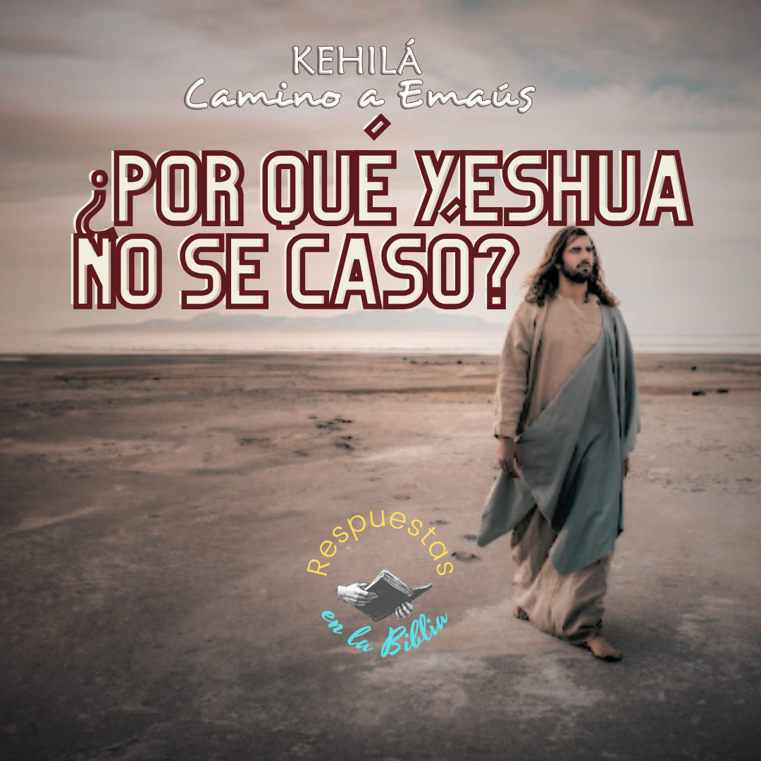 ¿Por qué Yeshua no se casó?