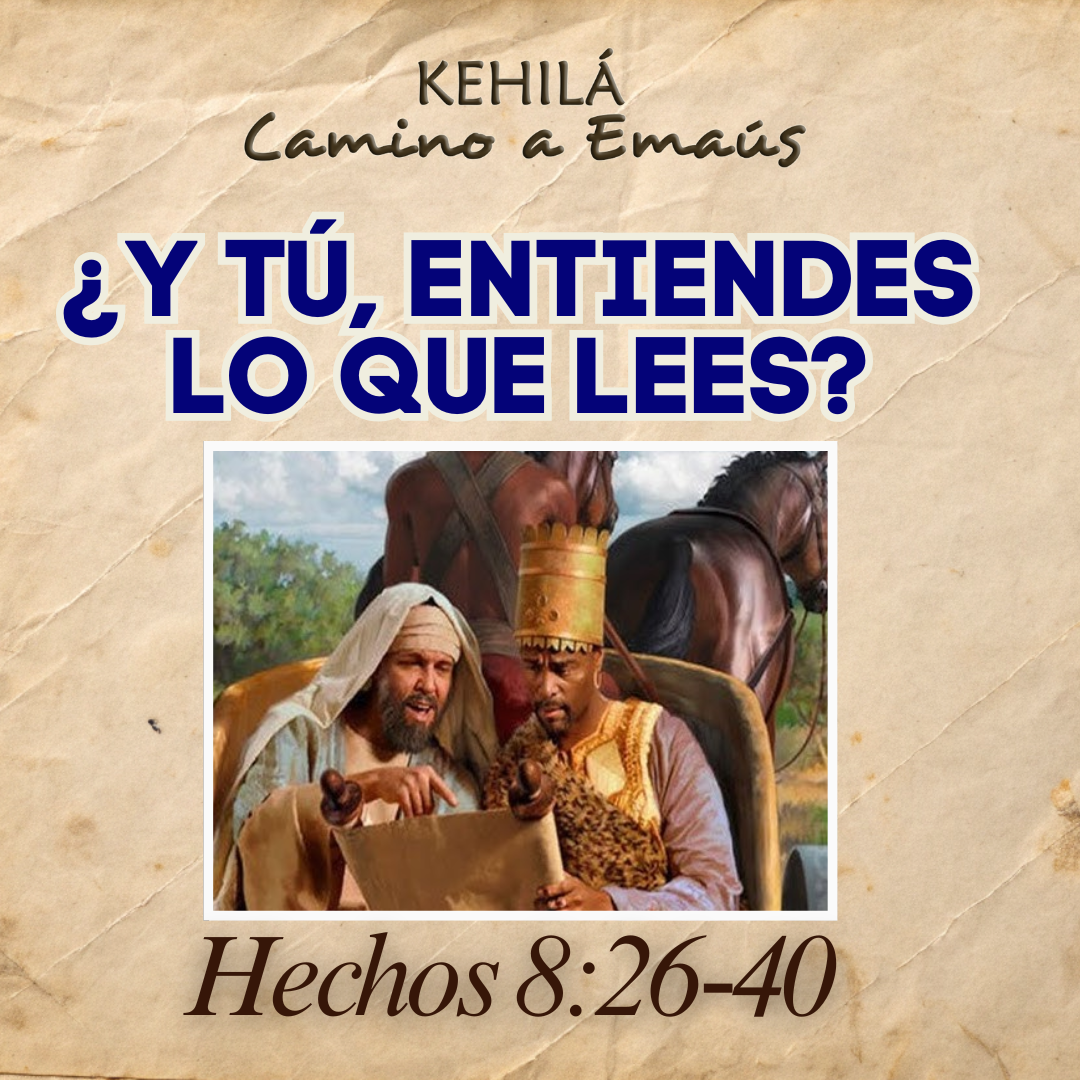 Hechos 8:26-40 | ¿Y tú, entiendes lo que lees?