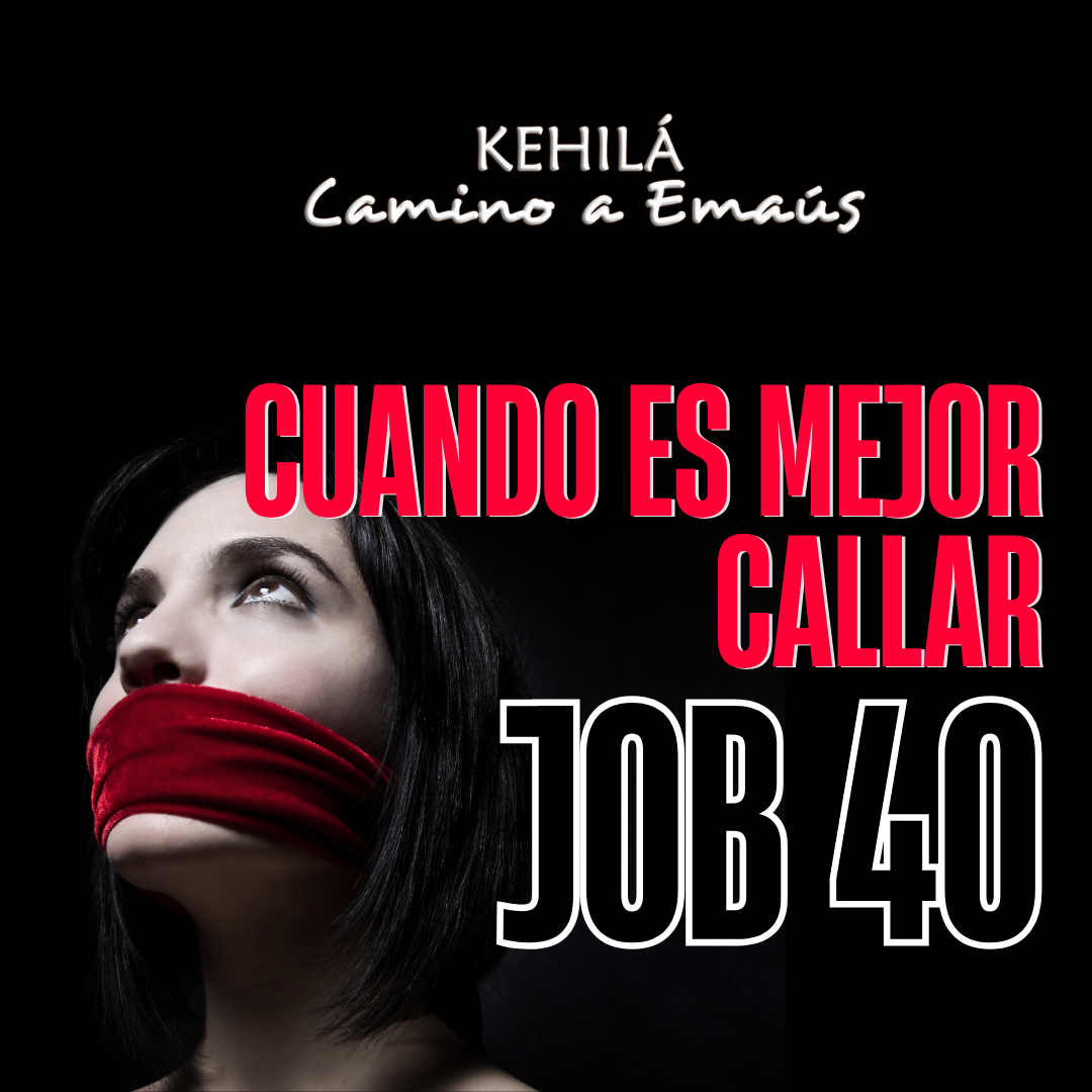 Job 40 | Cuando es mejor Callar.
